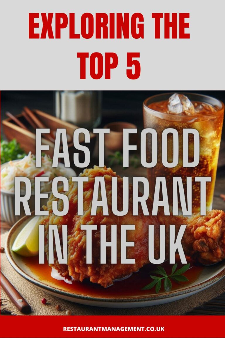 Exploring the Top 5 Fast Food Restaurant in the UK - Restaurant Management