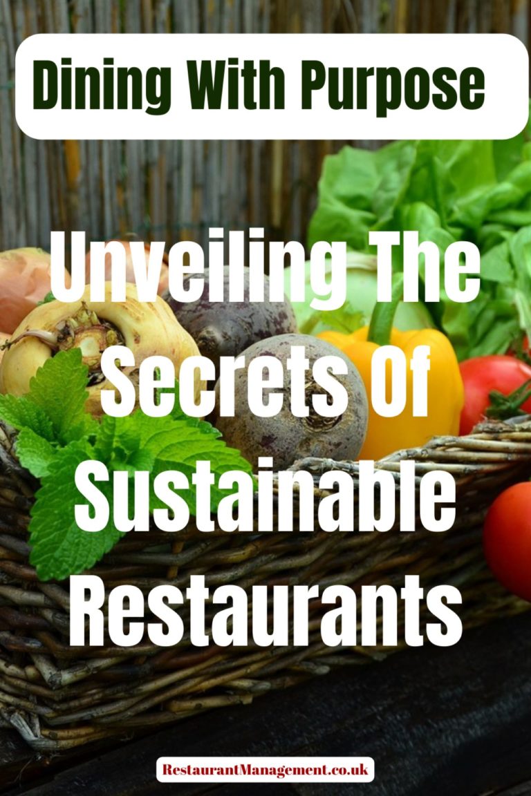 Unveiling The Secrets Of Sustainable Restaurants - Restaurant Management